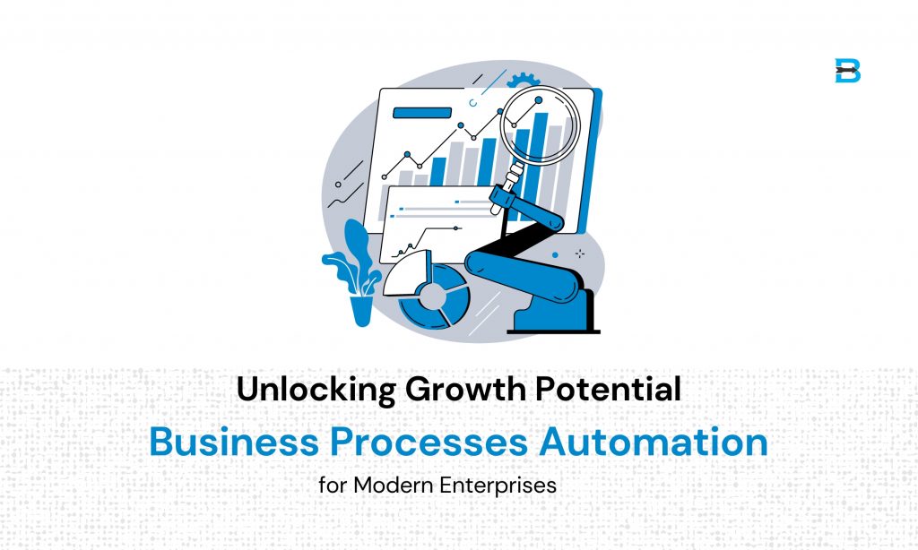 Business Processes Automation for Modern Enterprises Growth
