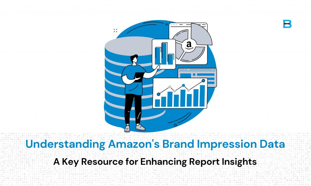 Amazon's Brand Impression Data | A Key Resource